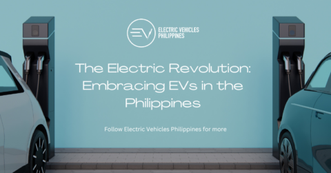 The Electric Revolution: Embracing EVs in the Philippines